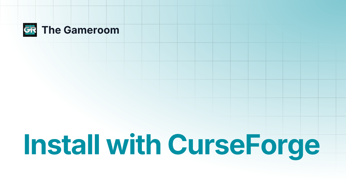Install with CurseForge | The Gameroom